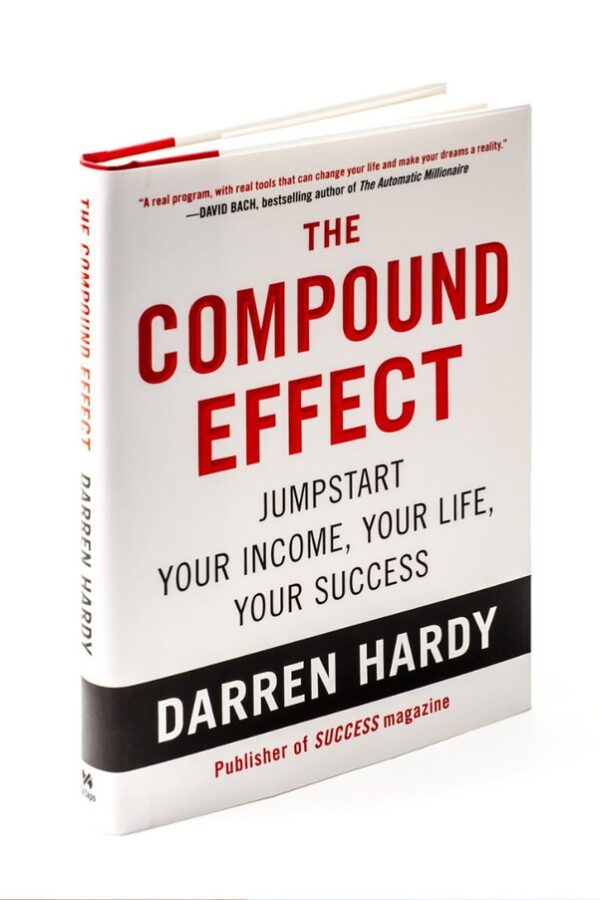 The Compound Effect Darren Hardy ~ Book Summary